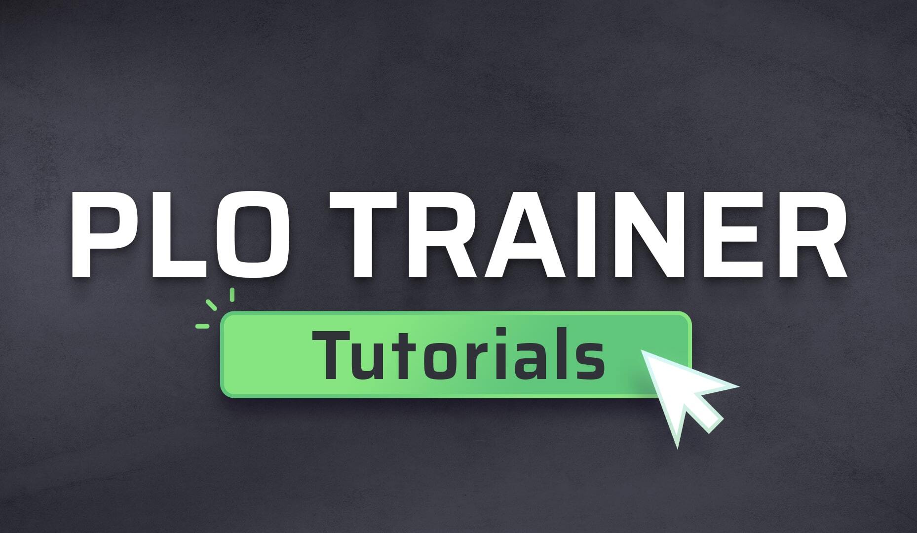 PLO Trainer Tutorials | PLO Mastermind